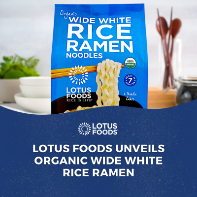 Lotus Foods Unveils Organic Wide White Rice Ramen – Extra-Wide, Never-